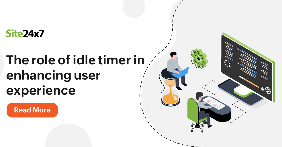 Enhancing the user experience with the idle timer - Site24x7 Blog