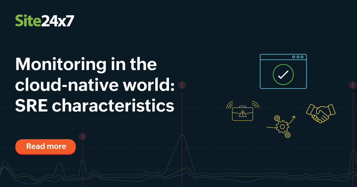 Monitoring for SREs in a cloud-native world: Site24x7